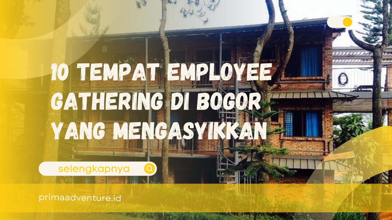 10 Tempat Employee Gathering di Bogor yang Mengasyikkan - Prima Adventure
